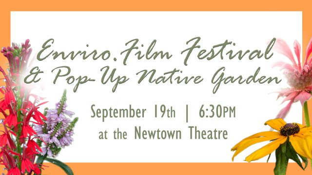 Newtown Theatre Environmental Film Festival & Native Plant Pop-Up ...
